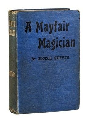 George Griffith / A Mayfair Magician / First Edition / F.V White & Co ...