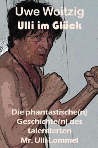 Ulli im GlA14ck: Die phantastische(n) Geschichte(n) des talentierten Mr ...