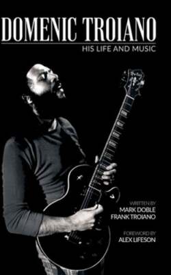 Domenic Troiano: His Life and Music by Mark Doble: New 9781039106161| eBay
