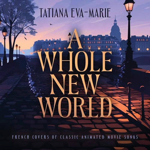 Tatiana Eva-Mar A Whole New World: French Covers of Classic Animated ...