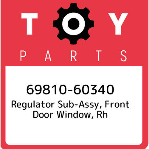 69810-60340 Toyota Regulator sub-assy, front door window, rh 6981060340 ...