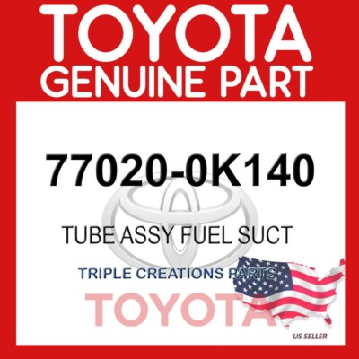 77020-0K140 Genuine Toyota Tube Assy Fuel Suct 770200K140 OEM | eBay