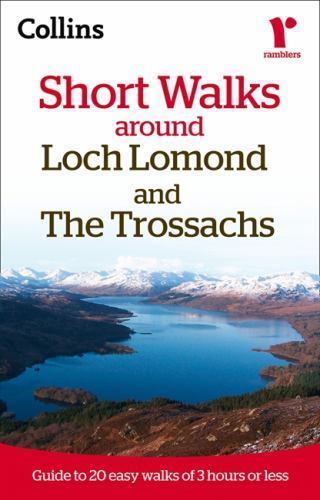 Ramblers Short Walks Around Loch Lomond and the Trossachs by Collins ...
