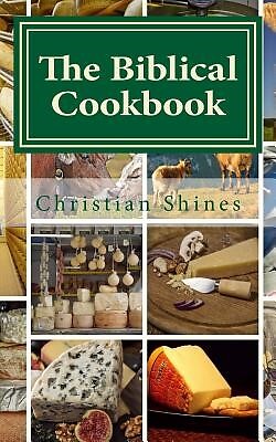 The Biblical Cookbook: Dairy by Shines, Christian -Paperback | eBay