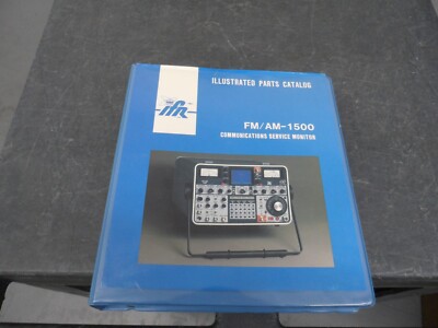 IFR FM/AM-1500 COMMUNICATIONS SERVICE MONITOR ILLUSTRATED PARTS CATALOG ...