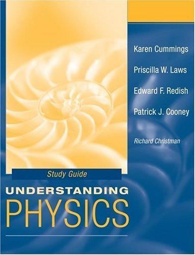 Understanding Physics by J. Richard Christman, Edward F. Redish, Karen ...