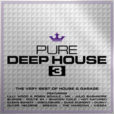 Various Artists Pure Deep House 3: The Very Best of House & Garage (CD ...