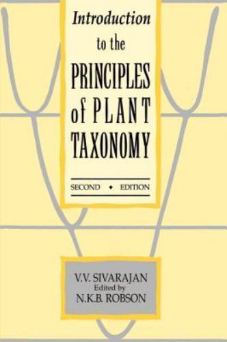 INTRODUCTION TO THE PRINCIPLES OF PLANT TAXONOMY By V. Sivarajan ...