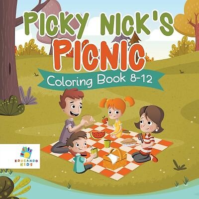 Picky Nick's Picnic - Coloring Book 8-12 by Educando Kids -Paperback ...