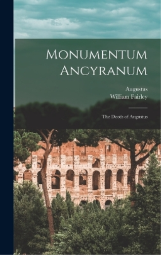Augustus William Fairley Monumentum Ancyranum (Relié) | eBay