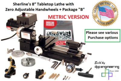 SHERLINE 4530B 3.5"X8" METRIC LATHE +"B" Package+adjust handwheels ...