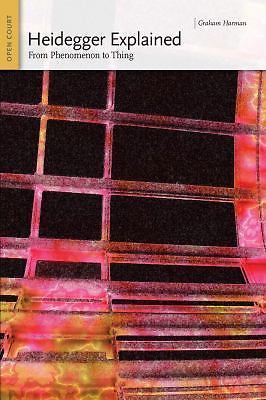 Heidegger Explained: From Phenomenon to Thing [Ideas Explained ...