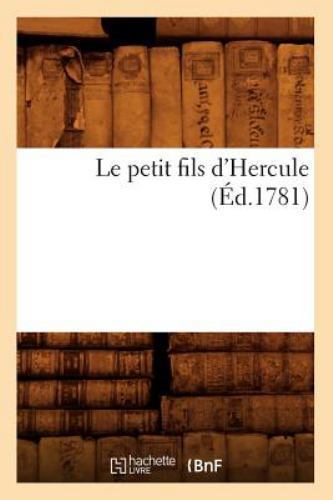 Petit Fils D'Hercule (Ed. 1781) by Collectif and Sans Auteur (2012 ...