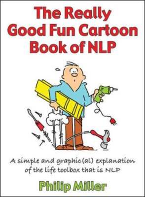 The Really Good Fun Cartoon Book of Nlp: A Simple and Graphic(al ...