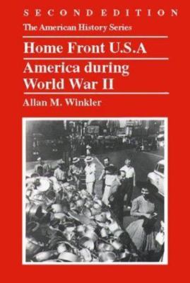 Home Front U.S.A.: America During World War II by Winkler, Allan M ...