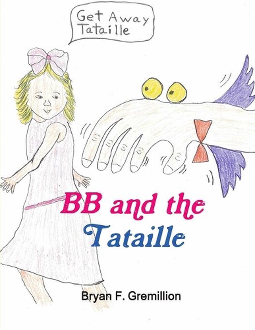 BB and the Tataille by Bryan F. Gremillion Paperback Book 9781678140885 ...