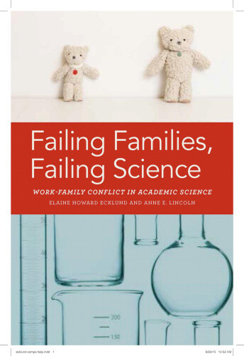 Failing Families, Failing Science: Work-Family Conflict in Academic ...