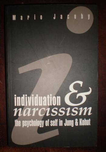 Individuation and Narcissism : The Psychology of Self in Jung and Kohut ...
