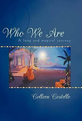 Who We Are: A Long and Magical Journey by Colleen Costello (Hardcover ...