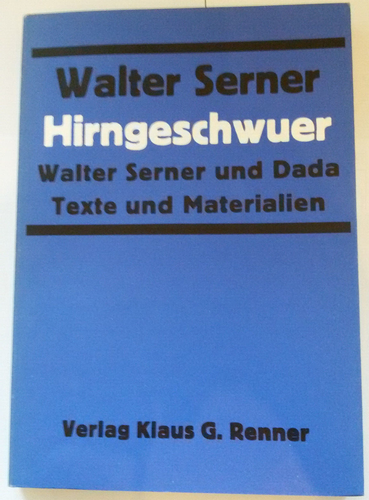 Hirngeschwuer. Texte und Materialien Walter Serner und Dada | eBay