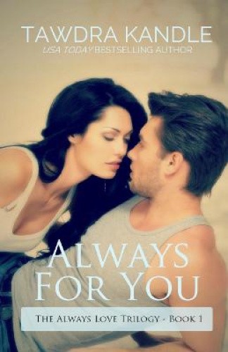 Always for You: The Always Love Trilogy Book 1 (The Always Love Trilogy ...