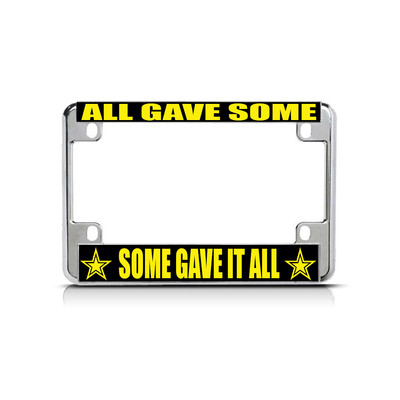 ALL GAVE SOME SOME GAVE IT ALL Chrome Metal Bike Motorcycle License ...