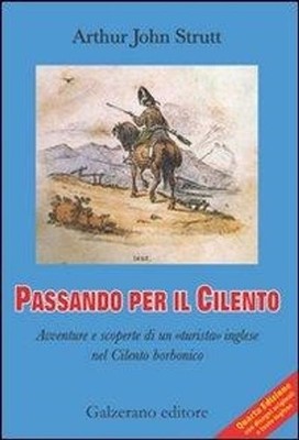 Libro - Strutt Arthur John - Passando Per Il Cilento. Avventure E ...