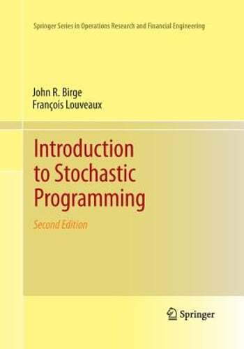Introduction to Stochastic Programming by John R Birge: New ...