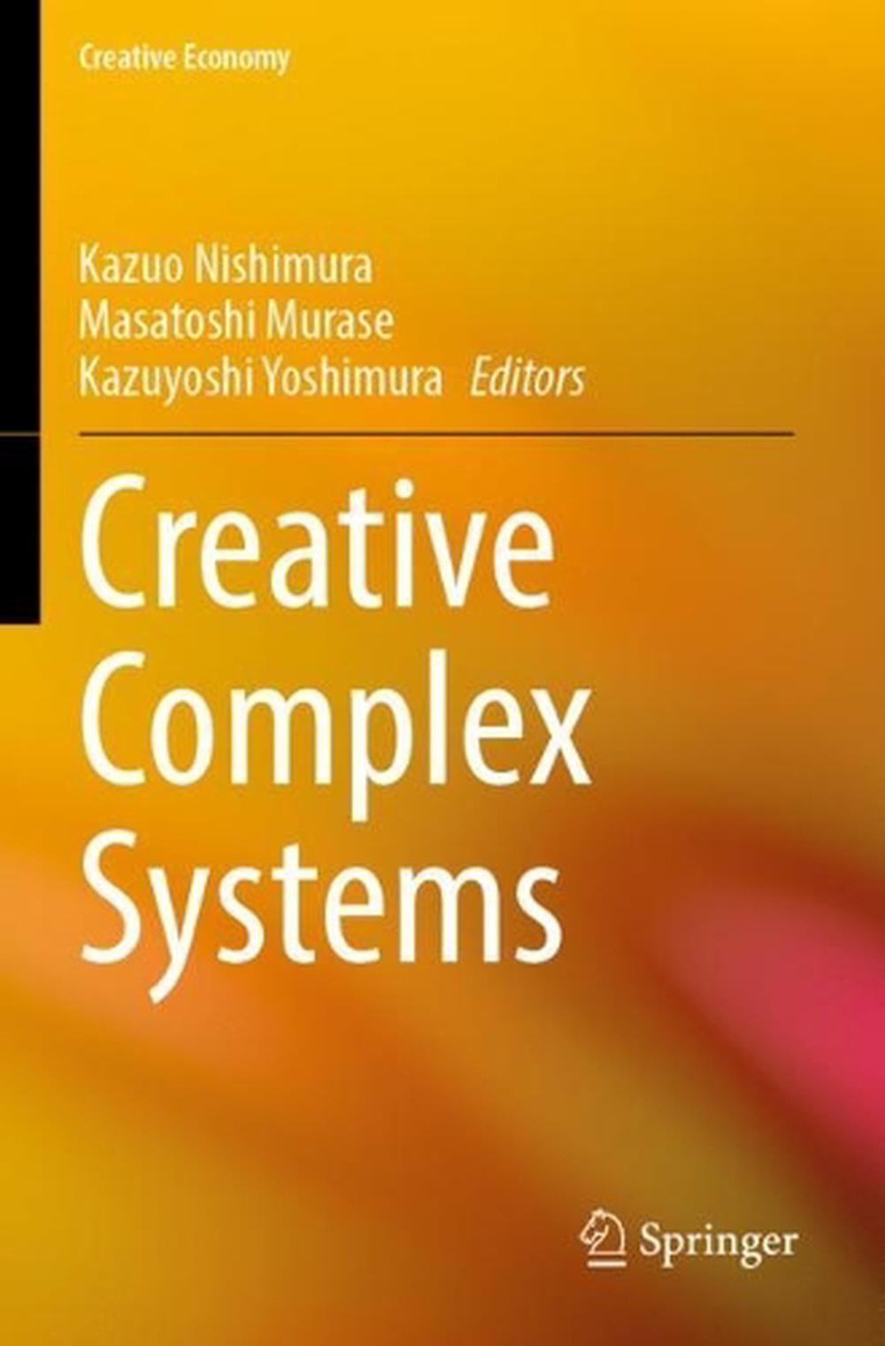Creative Complex Systems by Kazuo Nishimura Paperback Book 9789811644597 | eBay