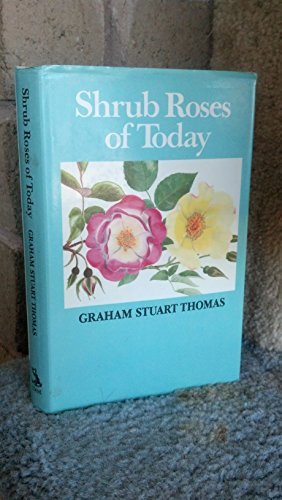 Shrub Roses of Today By Graham Stuart Thomas. 9780460045339 | eBay