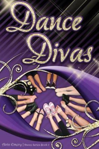 Dance Divas : The Dance Series (Book #2) by Airin Emery (2013, Trade ...