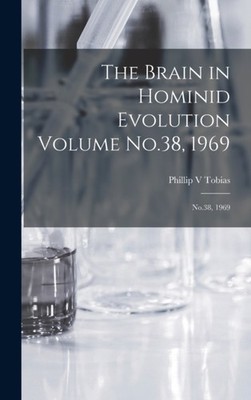 Tobias - Brain in Hominid Evolution Volume No.38 1969 No.38 1969 ...