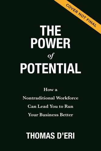 The Power of Potential: How a Nontraditional Workforce Can Lead You to ...