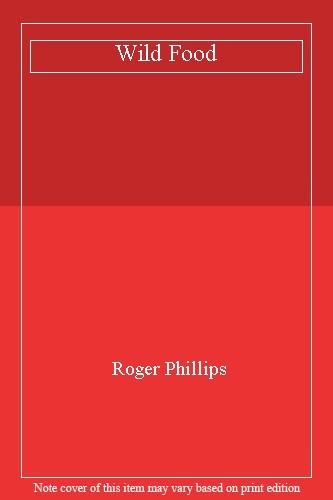 Wild Food By Roger Phillips. 0856135828 | eBay