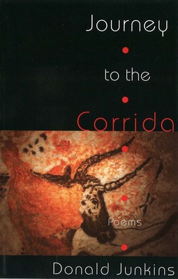 Journey to the Corrida: Poems (Lynx House Books) - Donald Junkins ...