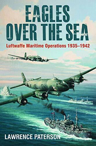 Eagles over the Sea: Luftwaffe Maritime Operations 1939 1942 by Paterson New.. | eBay