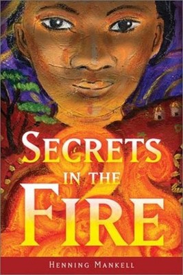 Secrets in the Fire Hardcover Henning Mankell 9781550378016| eBay