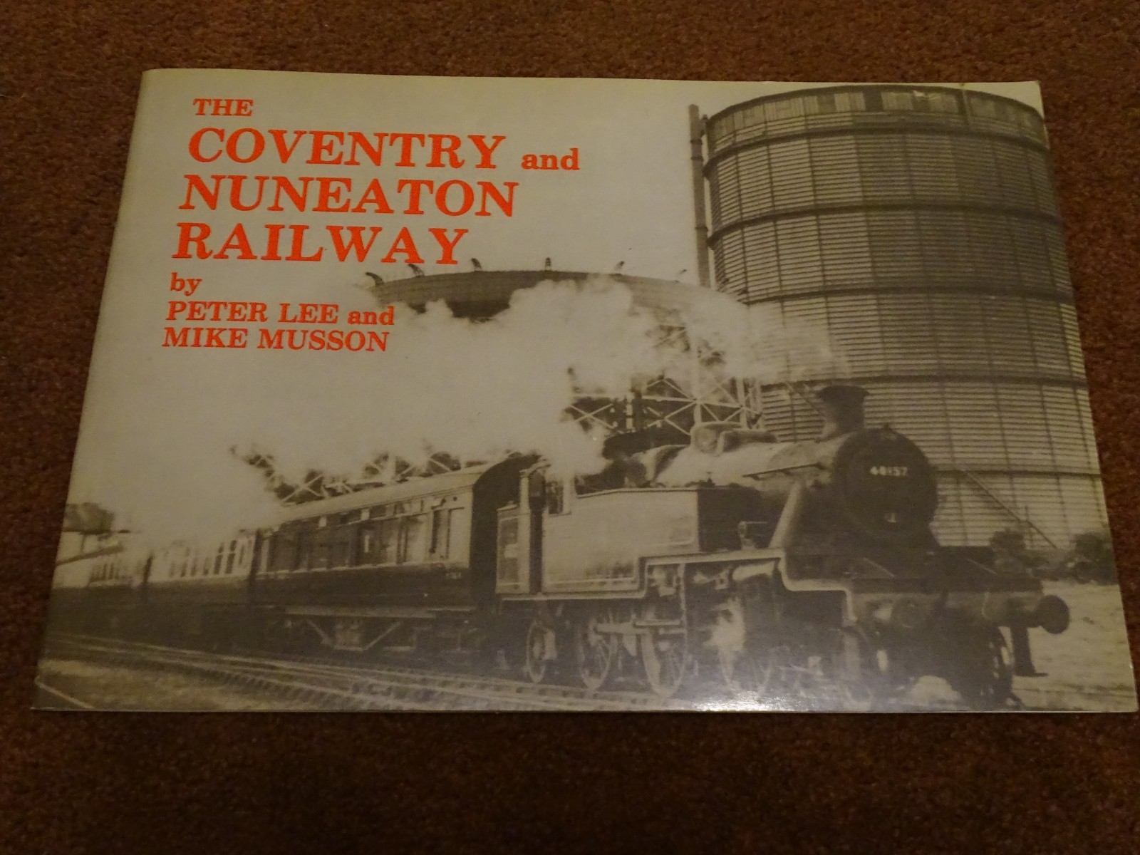 The Coventry & Nuneaton Railway by Peter Lee & Mike Musson A4 book ...