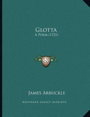 Glott : A Poem (1721) by James Arbuckle (2010, Trade Paperback) for ...