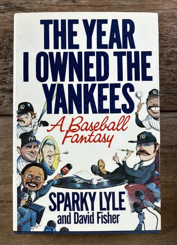 The Year I Owned the Yankees - Sparky Lyle & Fisher 1990 Autograph ...
