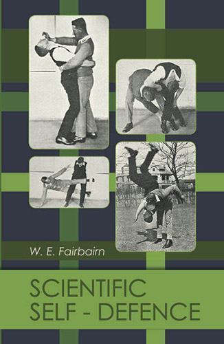 Scientific Self-Defence by W. E. Fairbairn (2015, Trade Paperback) for ...