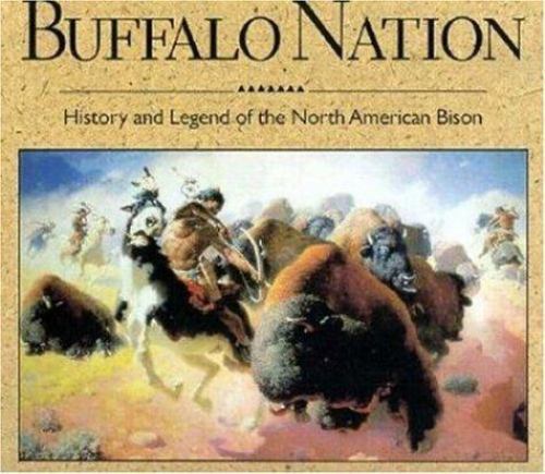 Buffalo Nation : History and Legend of the North American Bison by ...