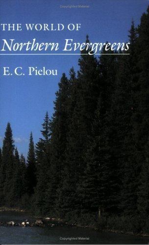 World of Northern Evergreens by E. C. Pielou (1988, Trade Paperback ...