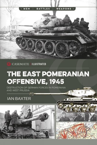 Ian Baxter The East Pomeranian Offensive, 1945 (Tascabile ...