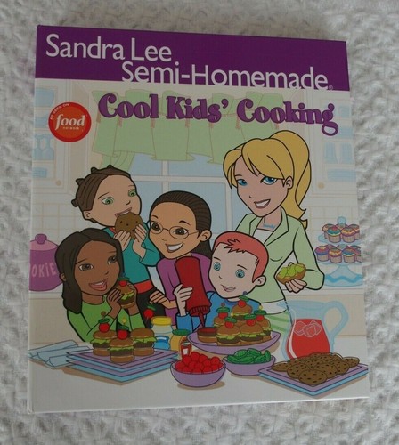Sandra Lee Semi-Homemade Cool Kids' Cooking Book Food Network | eBay