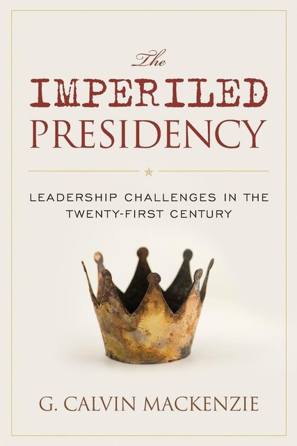 The Imperiled Presidency von G. Calvin Mackenzie (2016, Taschenbuch ...