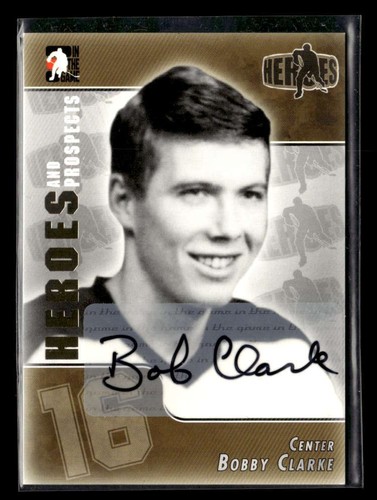 2004-05 In The Game Heroes and Prospects Bobby Clarke Autograph Auto ...