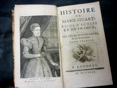 Histoire de Marie Stuart reine d'Ecosse et de France [Fréron & de Marcy ...