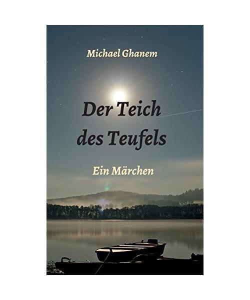 Der Teich des Teufels: Ein Märchen, Michael Ghanem 9783347064669 | eBay