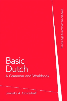 Jenneke A. Oosterhoff Basic Dutch: A Grammar and Workbook (Poche) | eBay